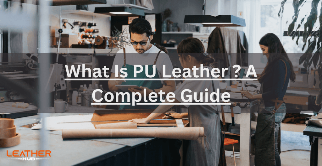 What Is PU Leather? Definition, Types, and Comparison with Real Leather ...